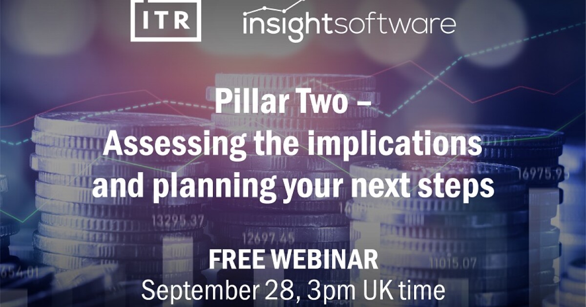 Webinar: Pillar two – Assessing the implications and planning your next steps | International ...